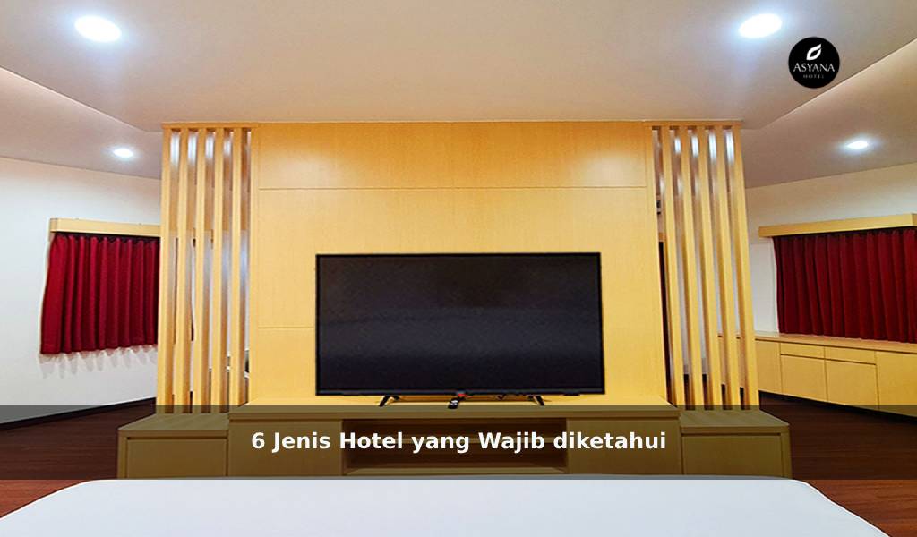 5 Jenis Hotel Yang Wajib Diketahui